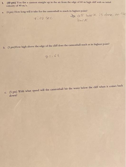 Solved 1. (10 pts) You fire a cannon straight up in the air | Chegg.com