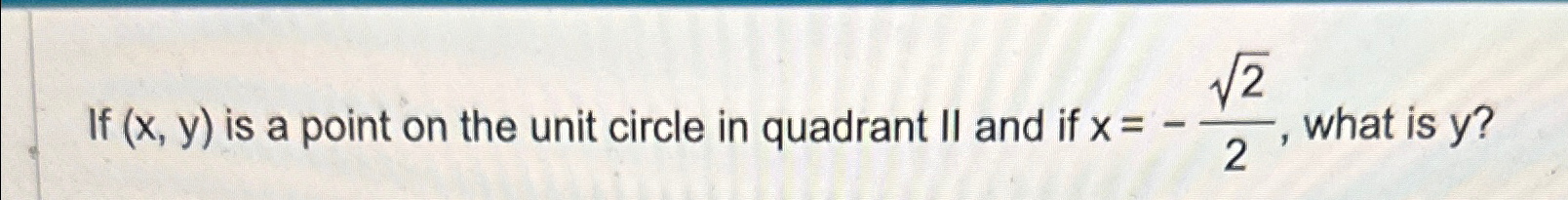 Solved If (x,y) ﻿is a point on the unit circle in quadrant | Chegg.com