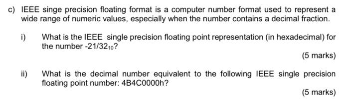 Solved c) IEEE singe precision floating format is a computer | Chegg.com