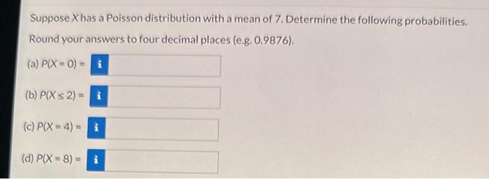 Solved Suppose X has a Poisson distribution with a mean of 7 | Chegg.com