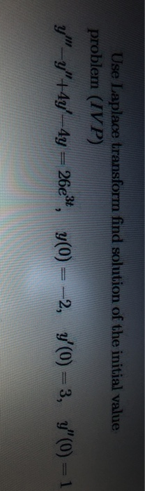 Solved Use Laplace transform find solution of the initial | Chegg.com