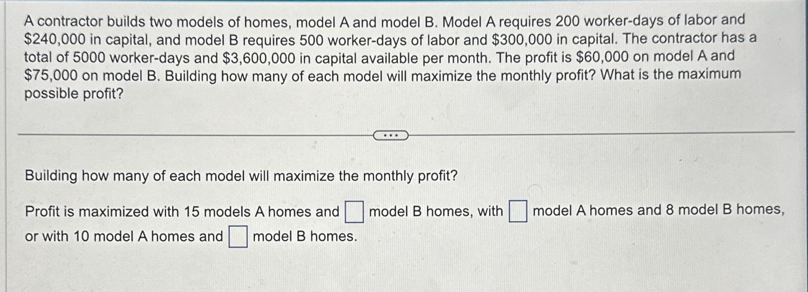 A contractor builds two models of homes, model A and | Chegg.com
