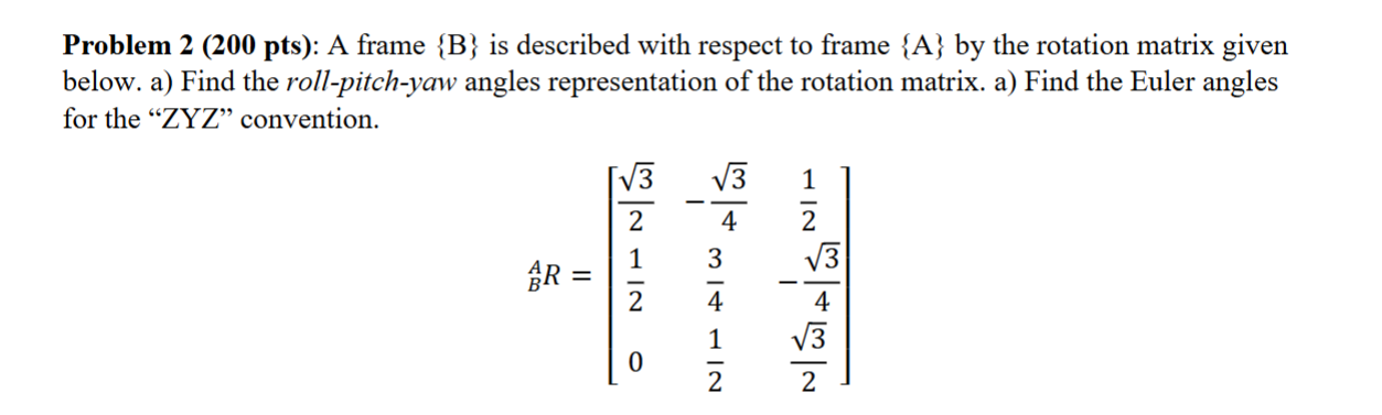 Solved Problem 2(200pts) ﻿: A frame {B} is ﻿described with | Chegg.com