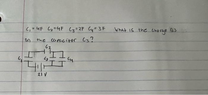 Solved C1=4 FC2=4 FC3=2 FC4=3 F What is the churge QQ3 on | Chegg.com