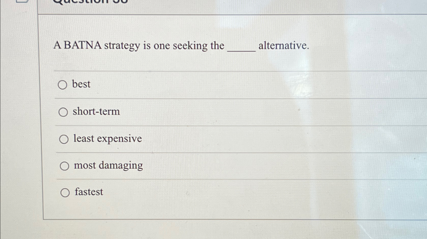 Solved A BATNA strategy is one seeking the | Chegg.com