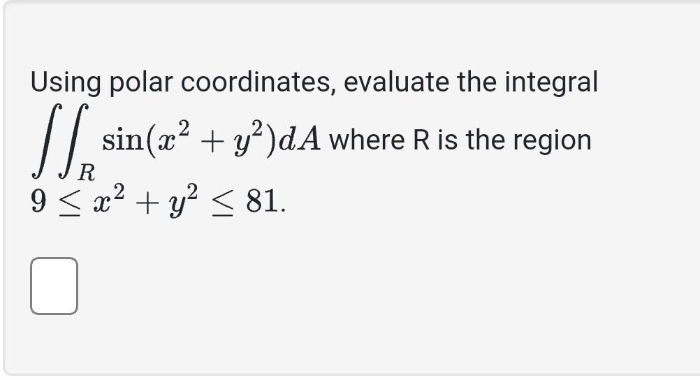 Solved Using polar coordinates, evaluate the integral | Chegg.com