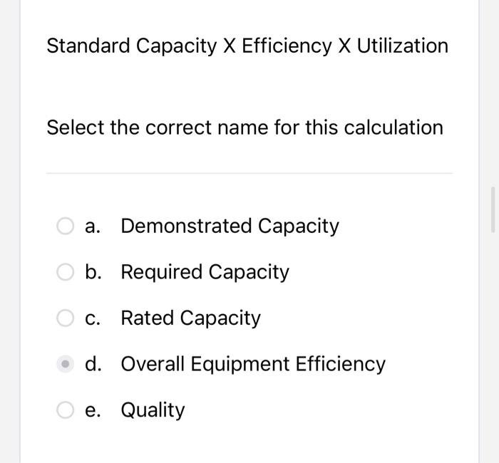 Solved Standard Capacity X Efficiency X Utilization Select | Chegg.com