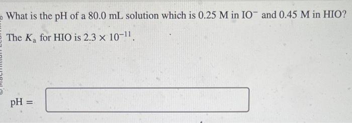 Solved What is the pH of a 80.0 mL solution which is 0.25Min | Chegg.com