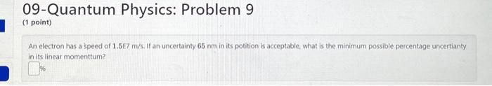 Solved 09-Quantum Physics: Problem 9 (1 point) An electron | Chegg.com