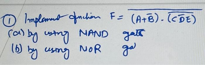 Solved Implement function F= (A+B). (CDE) (a) by using MAND | Chegg.com