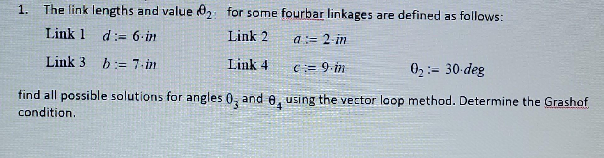 Solved 1. The link lengths and value θ2, for some fourbar | Chegg.com