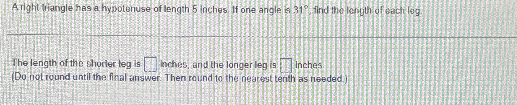 Solved A right triangle has a hypotenuse of length 5 ﻿inches | Chegg.com