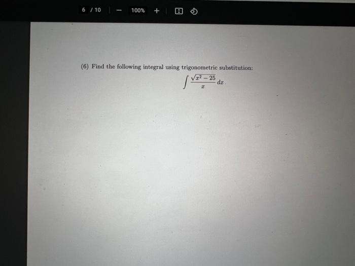 Solved (6) Find the following integral using trigonometric | Chegg.com