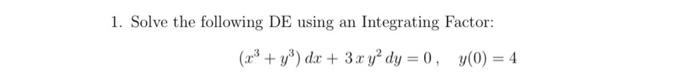 Solved 1. Solve the following DE using an Integrating | Chegg.com