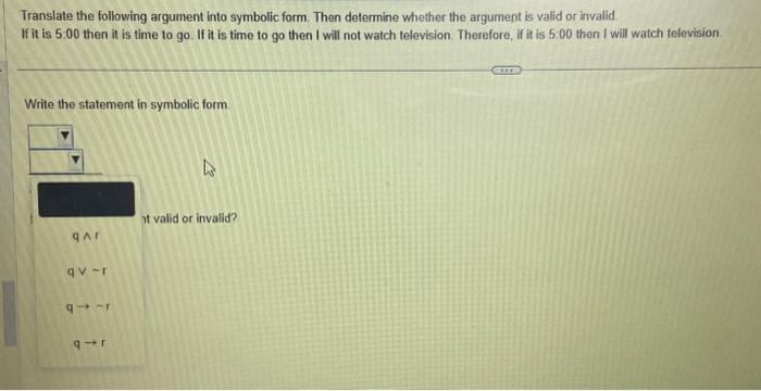 Solved Translate the following argument into symbolic form. | Chegg.com