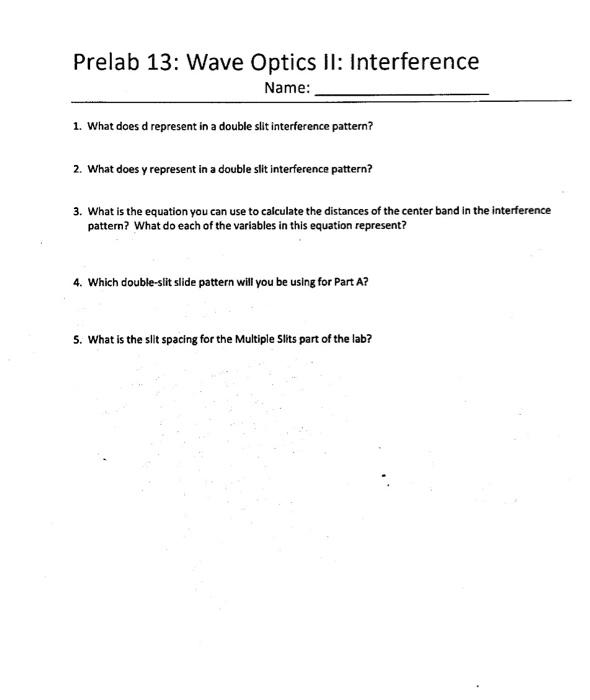 Solved Prelab 13: Wave Optics II: Interference Name: 1. What | Chegg.com