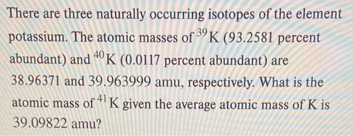 Solved There are three naturally occurring isotopes of the | Chegg.com