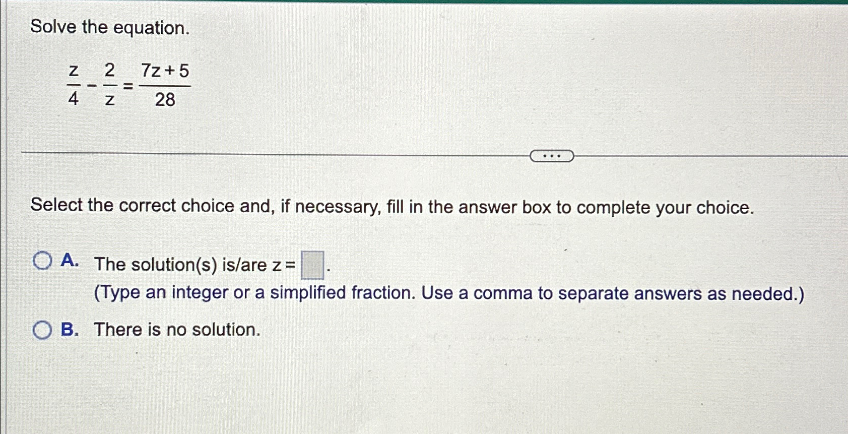 Solved Solve the equation.z4-2z=7z+528Select the correct | Chegg.com