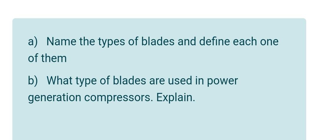 Solved a) Name the types of blades and define each one of | Chegg.com