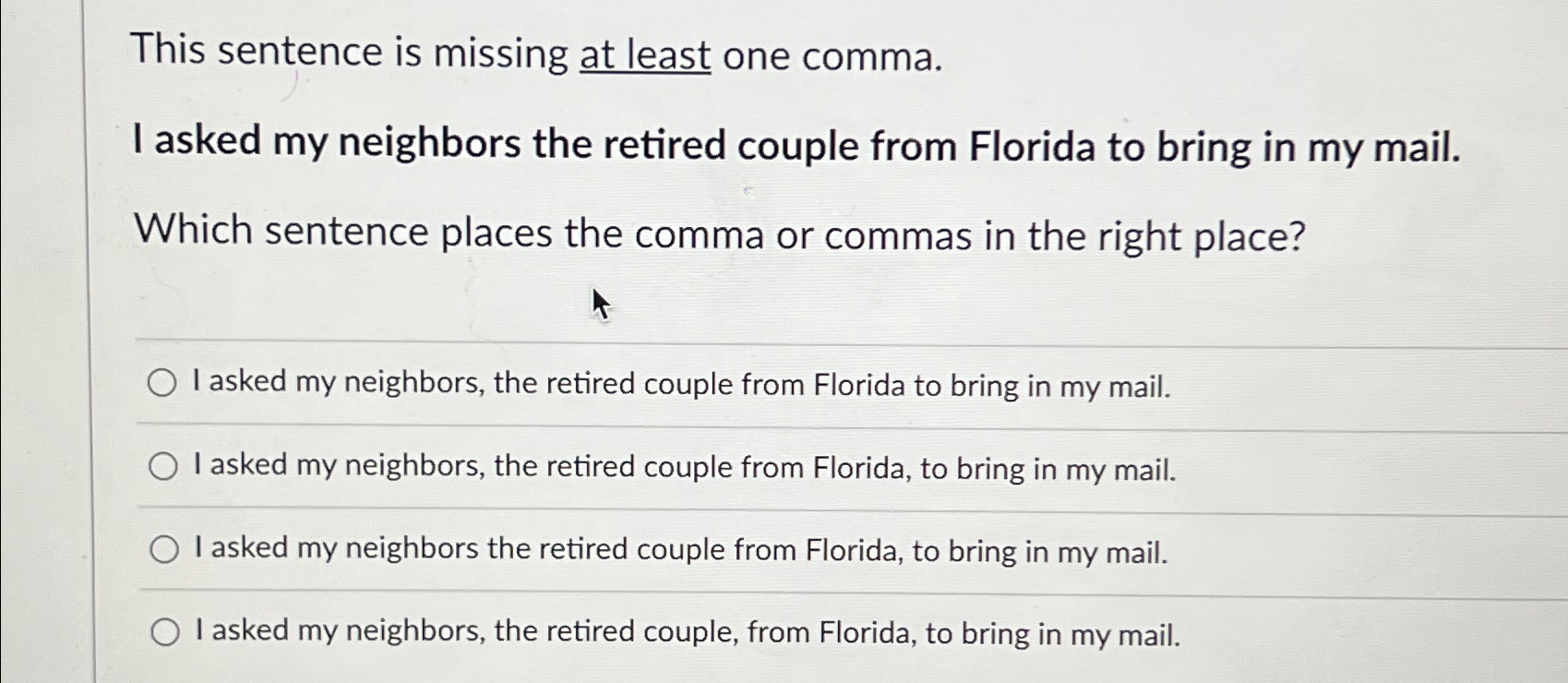Solved This sentence is missing at least one comma.I asked | Chegg.com