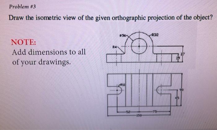 Solved Problem #3 Draw the isometric view of the given | Chegg.com