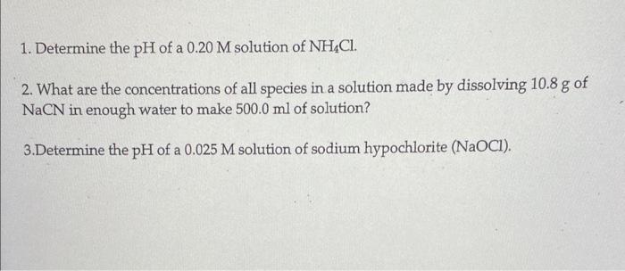 Solved 1. Determine the pH of a 0.20M solution of NH4Cl. 2. | Chegg.com