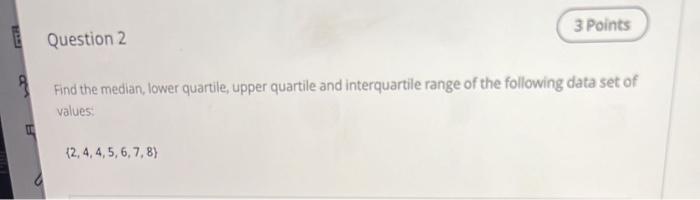 Solved find the median, lower quartile, upper quartile, and | Chegg.com