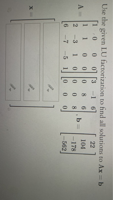 Solved Use the given LU factorization to find all solutions | Chegg.com