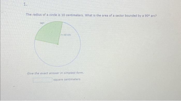 Solved The radius of a circle is 10 centimeters. What is the | Chegg.com