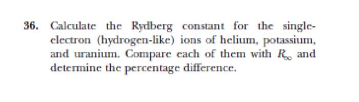 Solved 6. Calculate the Rydberg constant for the | Chegg.com