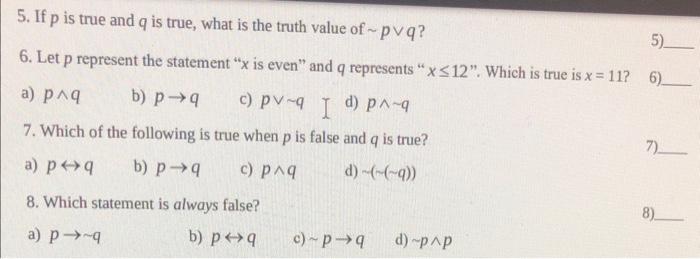 Solved 5. If p is true and q is true, what is the truth | Chegg.com