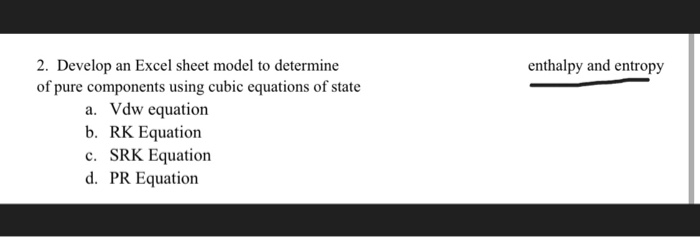 enthalpy and entropy 2. Develop an Excel sheet model | Chegg.com
