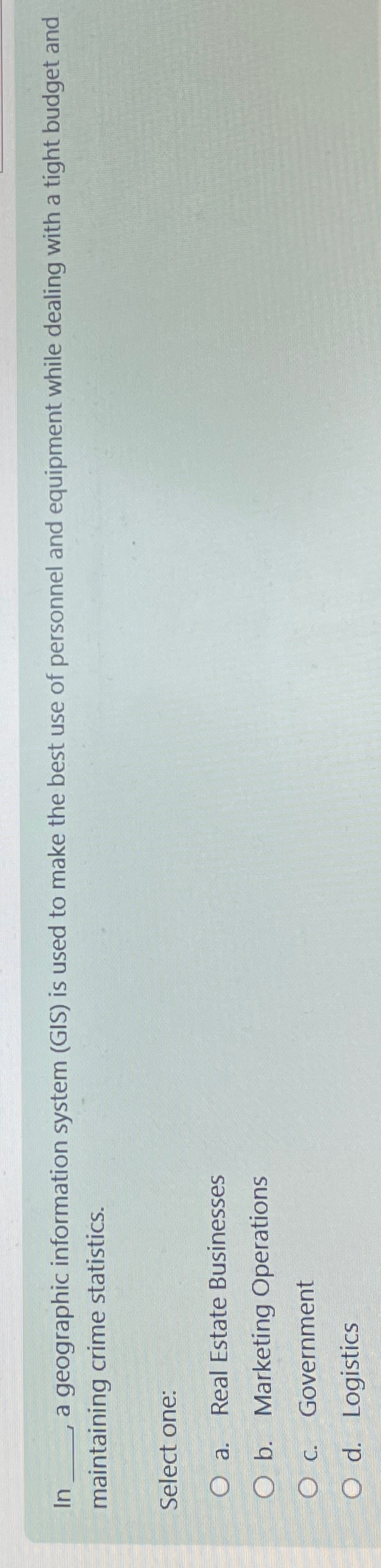 Solved In a geographic information system (GIS) ﻿is used to | Chegg.com