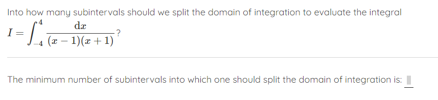 Solved Into how many subintervals should we split the domain | Chegg.com