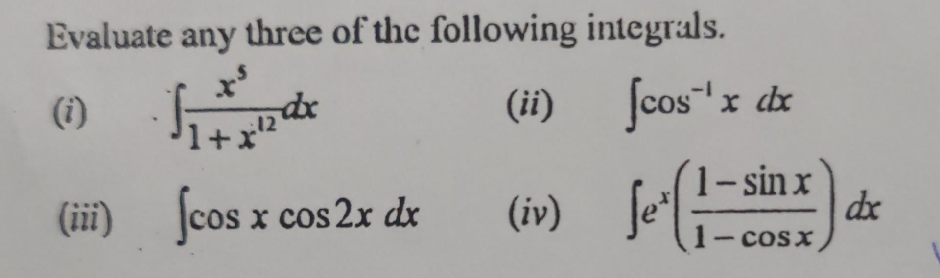 Solved Evaluate any three of the following integrals. (i) | Chegg.com