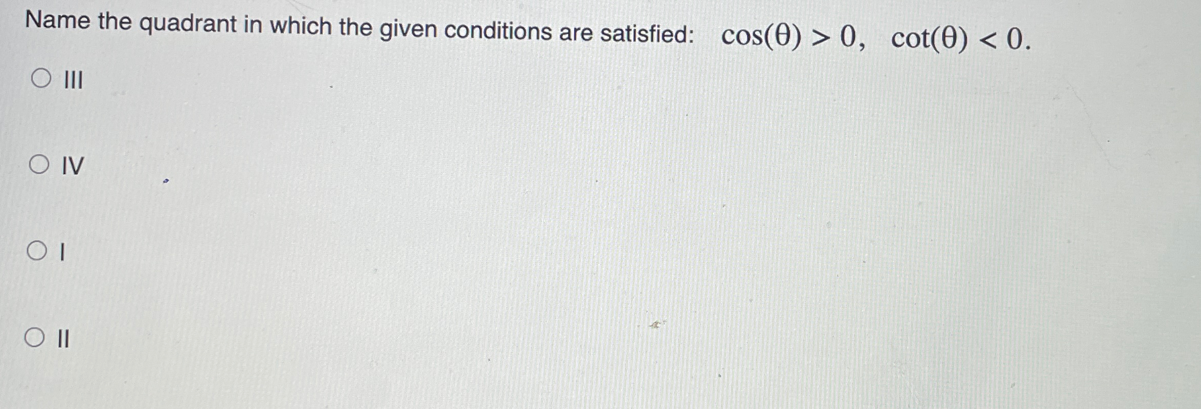 Solved Name the quadrant in which the given conditions are | Chegg.com