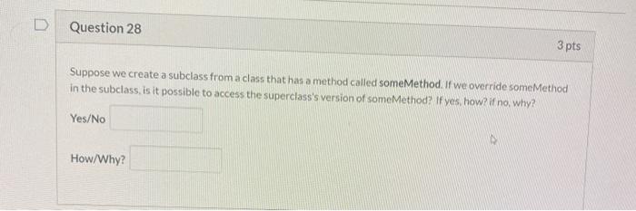 Solved Question 28 3 pts Suppose we create a subclass from a | Chegg.com