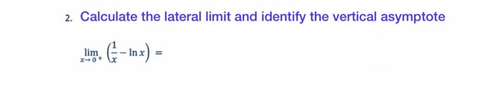 Solved 2. Calculate the lateral limit and identify the | Chegg.com