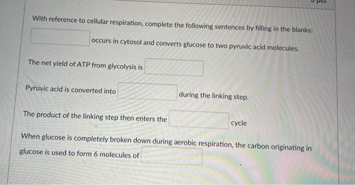 Solved With reference to cellular respiration, complete the | Chegg.com