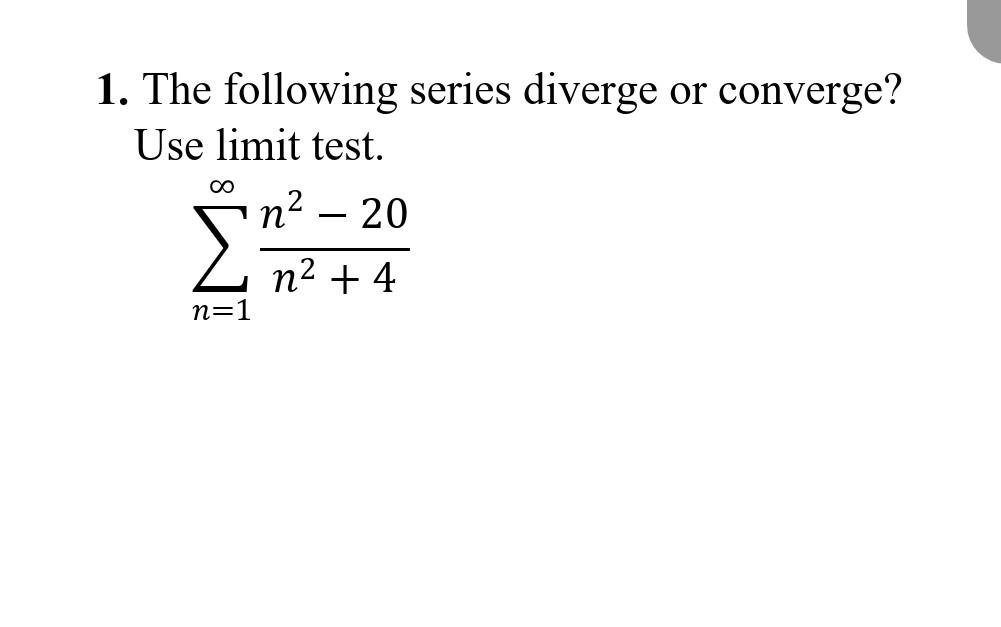 Solved 1. The following series diverge or converge? Use | Chegg.com