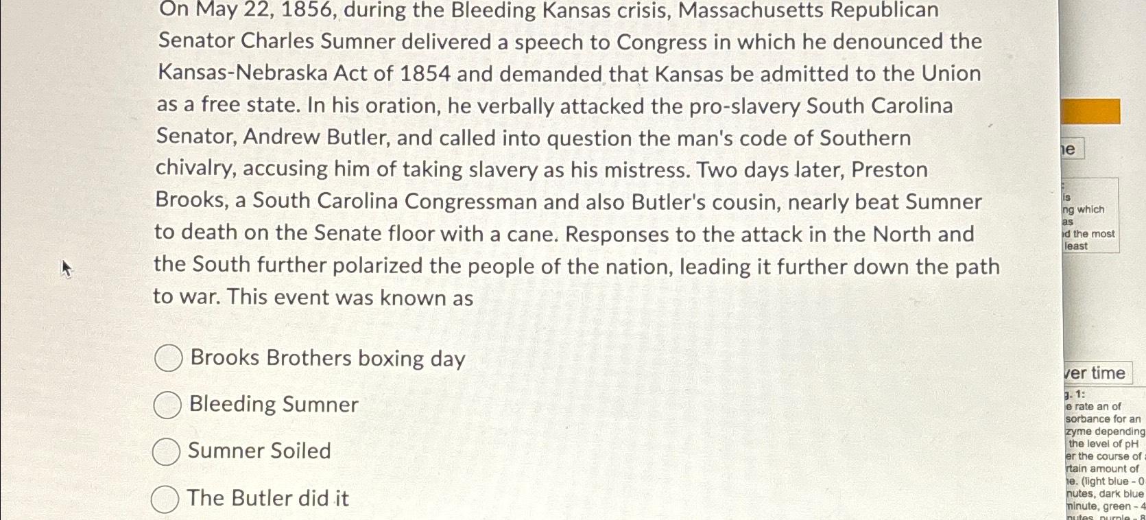 Solved On May 22, 1856, ﻿during the Bleeding Kansas crisis, | Chegg.com