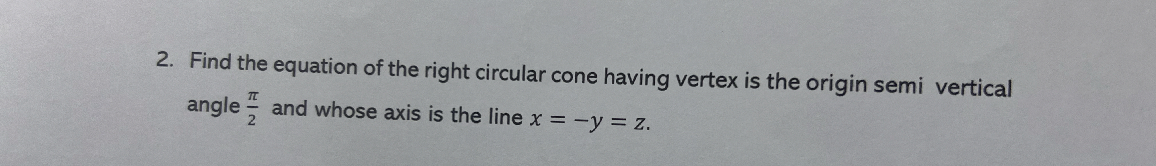 Solved Find the equation of the right circular cone having | Chegg.com