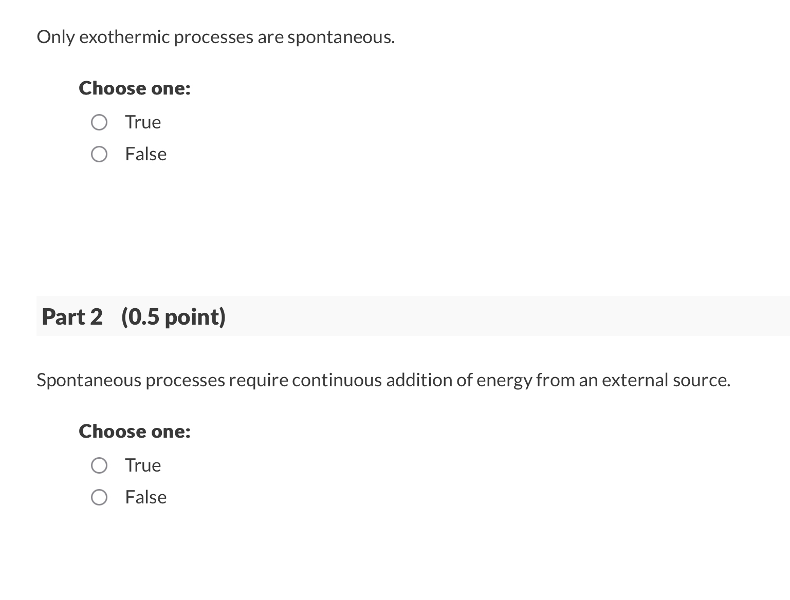 Solved Only exothermic processes are spontaneous.Choose | Chegg.com
