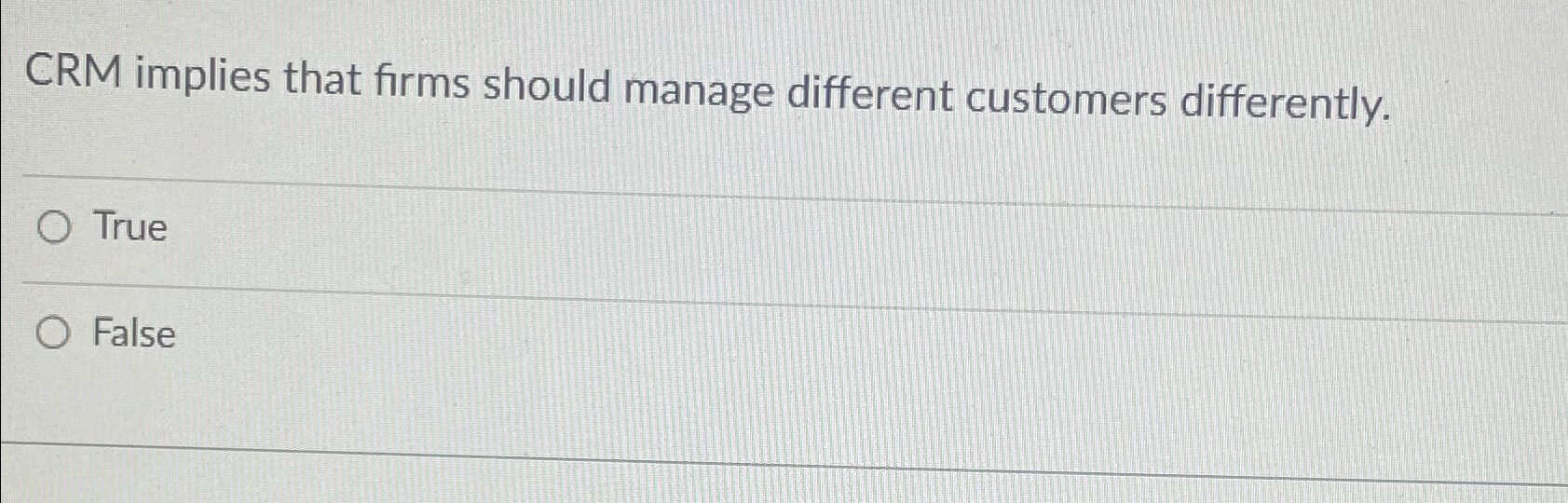 Solved CRM implies that firms should manage different | Chegg.com