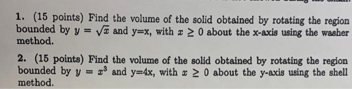 Solved 1. (15 points) Find the volume of the solid obtained | Chegg.com