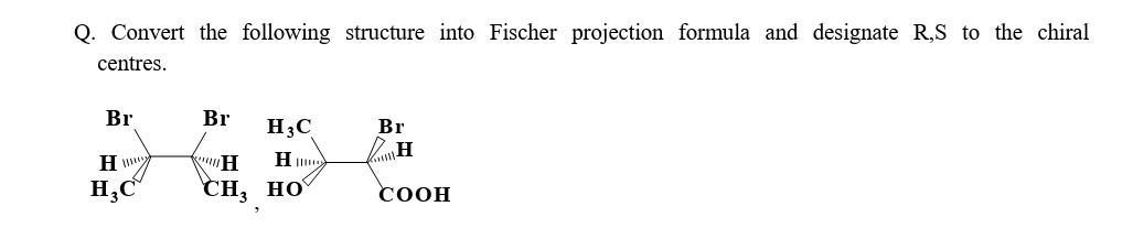 Solved Q. Convert the following structure into Fischer | Chegg.com