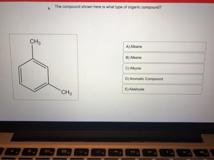 Solved The compound shown here is what type of organic | Chegg.com