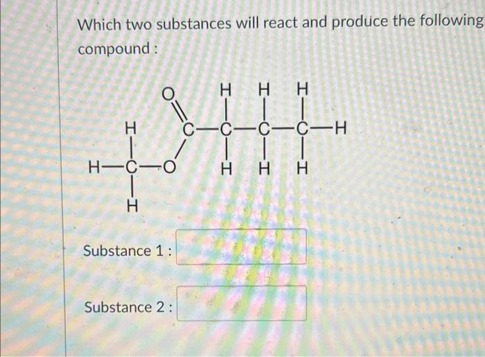 Solved Which two substances will react and produce the | Chegg.com