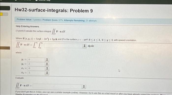 Solved (1 point) Evaluate the surface integral ∬SF⋅ndS | Chegg.com