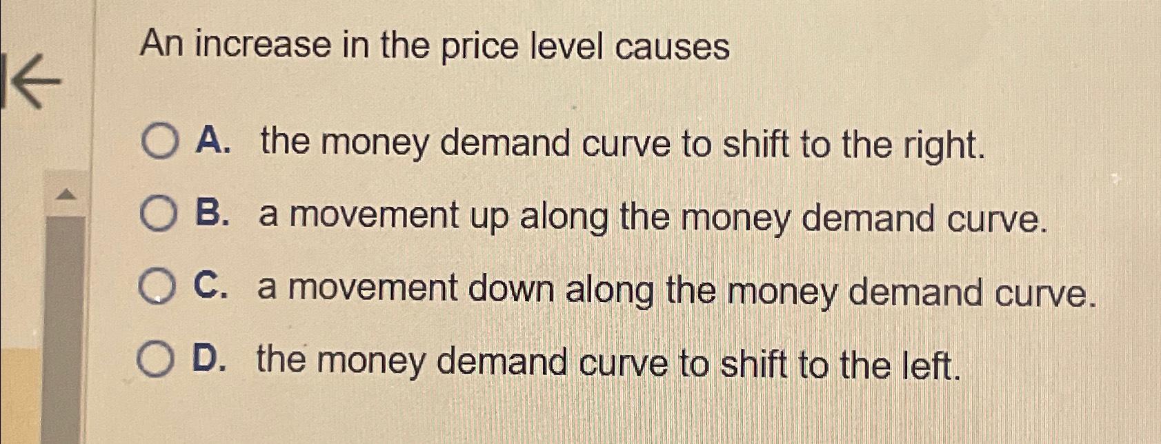 Solved An increase in the price level causesA. ﻿the money | Chegg.com